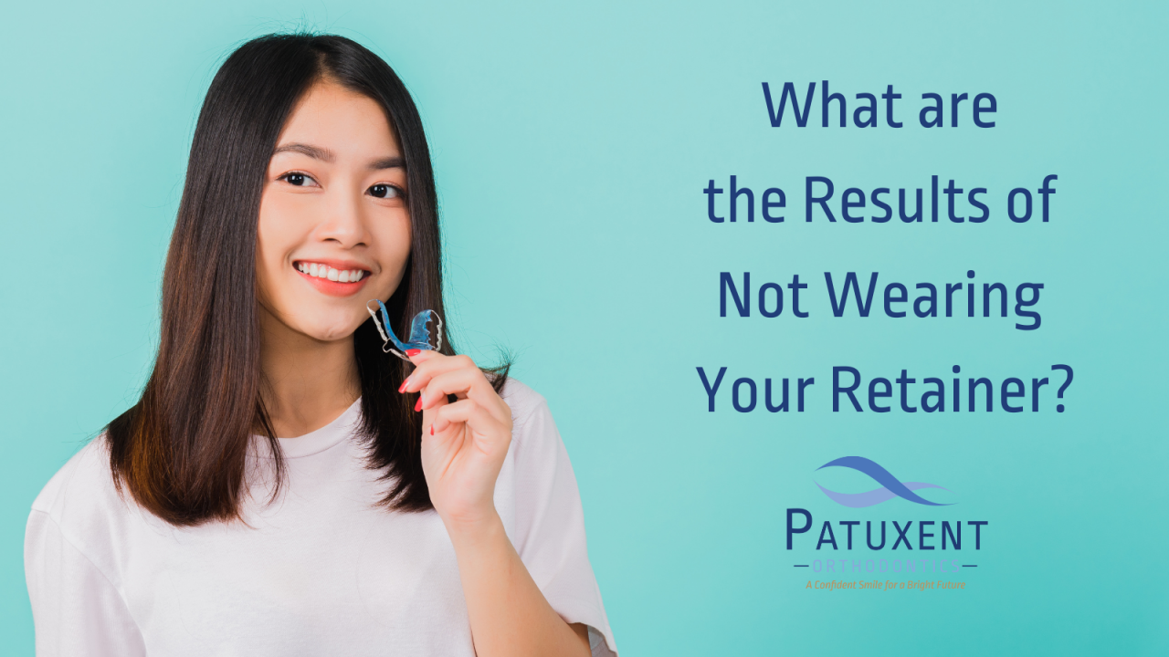 What are the Results of Not Wearing Your Retainer?